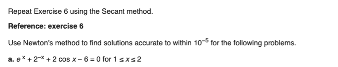 Solved Repeat Exercise 6 using the Secant method. Reference: | Chegg.com