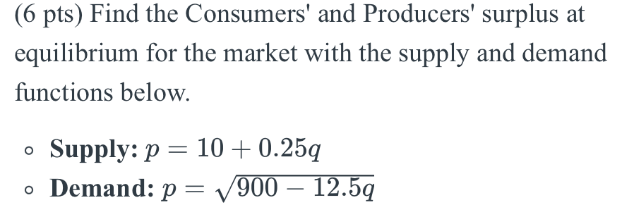 Solved (6 pts) Find the Consumers' and Producers' surplus at | Chegg.com