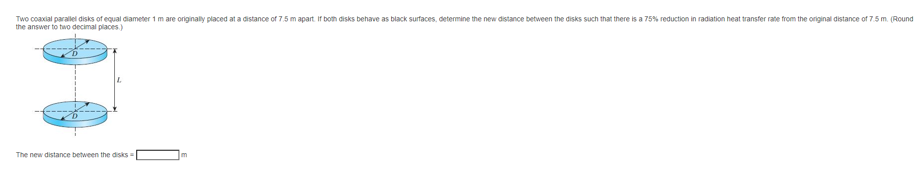 Solved Two coaxial parallel disks of equal diameter 1 m are | Chegg.com