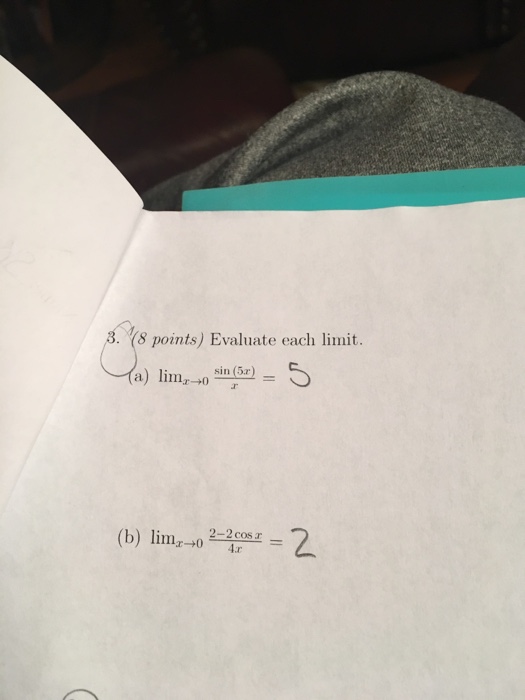 Solved Evaluate each limit lim_x rightarrow 0 sin (5x)/x = 5 | Chegg.com