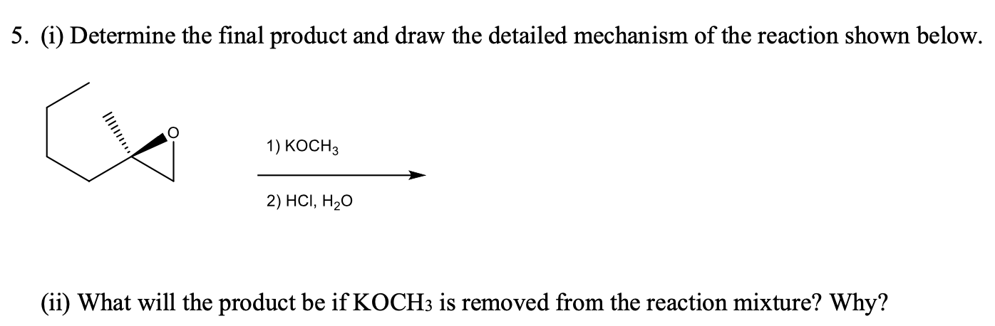 Solved 5. (i) Determine the final product and draw the | Chegg.com