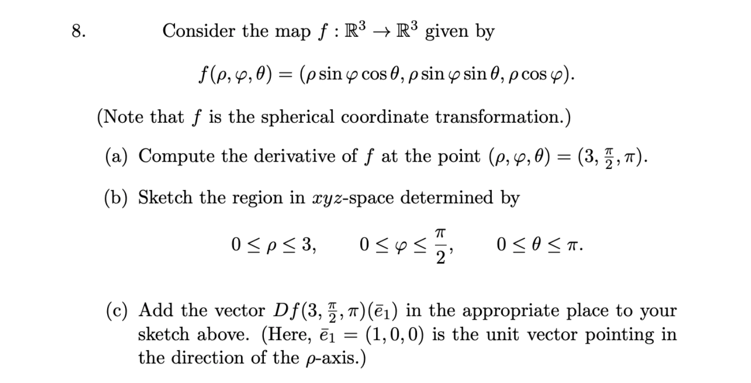 Solved 8. Consider the map f : R3 → R3 given by f(2,4,0) = | Chegg.com