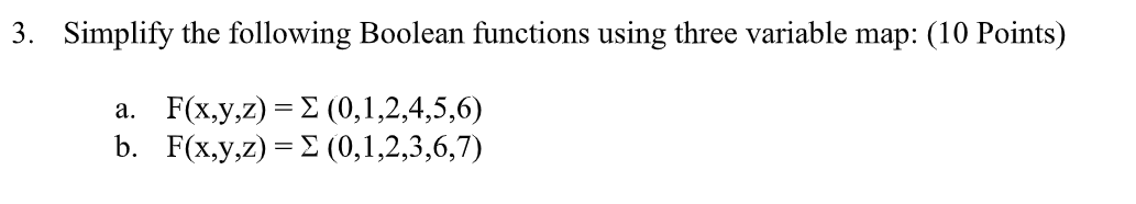 Solved 3. Simplify the following Boolean functions using | Chegg.com