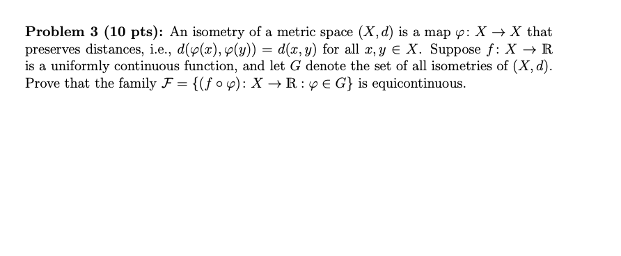 Solved Problem 3 (10 pts): An isometry of a metric space | Chegg.com