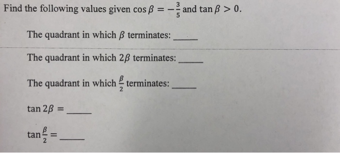 Solved Find the following values given cos B = and tan B > | Chegg.com