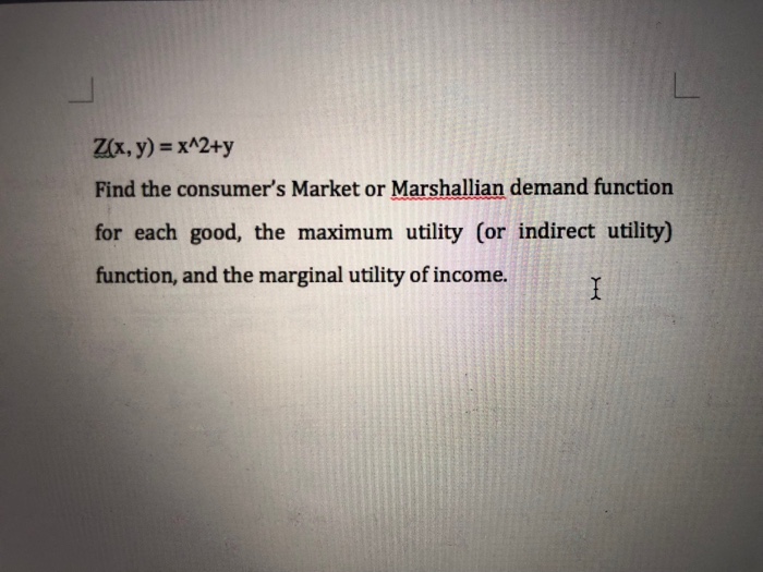 Solved Find the consumer's Market or Marshallian demand | Chegg.com
