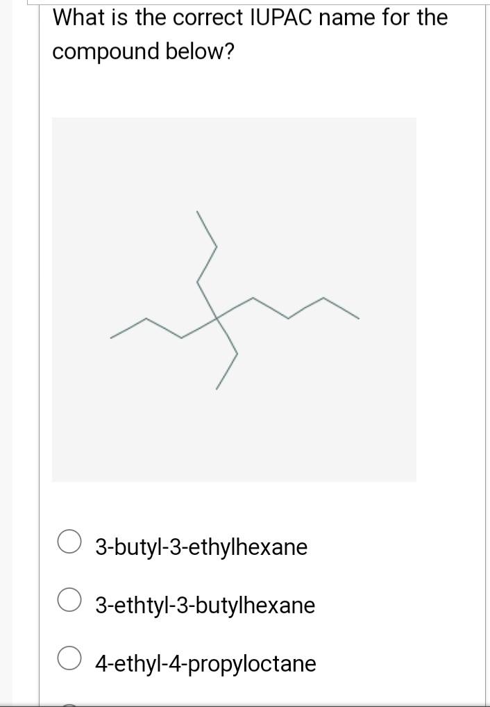 Solved What is the correct IUPAC name for the compound | Chegg.com