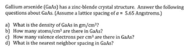 Solved Gallium arsenide (GaAs) has a zinc-blende crystal | Chegg.com