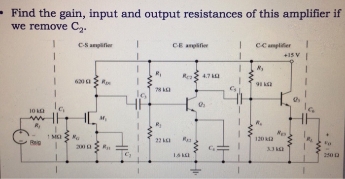 Solved Find the gain, input and output resistances of this | Chegg.com