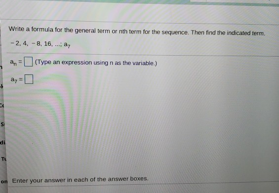 Solved Write a formula for the general term or nth term for | Chegg.com