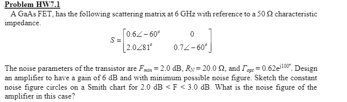 Problem HW7.1 A GaAs FET, has the following | Chegg.com
