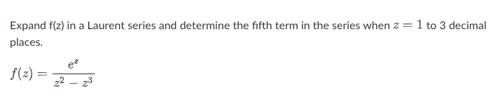 Solved Expand f(z) in a Laurent series and determine the | Chegg.com