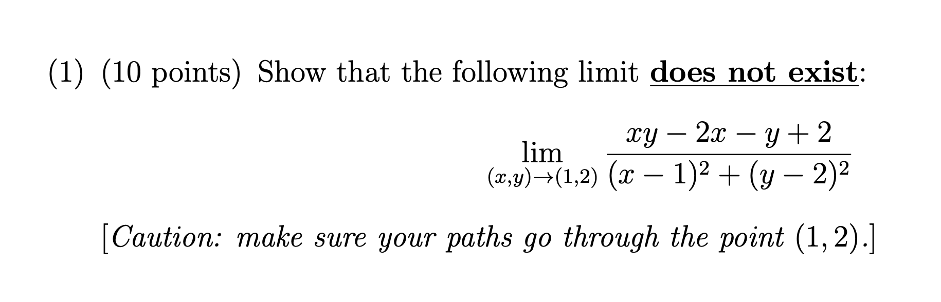 Solved (1) (10 points) Show that the following limit does | Chegg.com