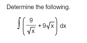Solved Determine the following.∫﻿﻿(9x2+9x2)dx | Chegg.com