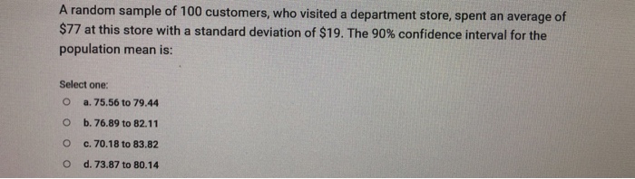 Solved A random sample of 100 customers, who visited a | Chegg.com