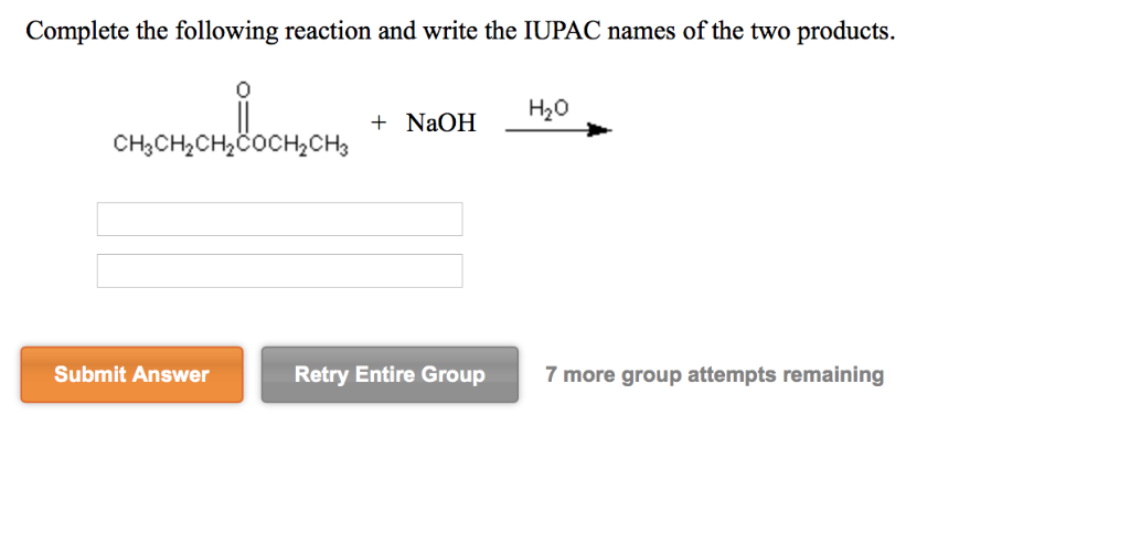 Solved Complete the following reaction and write the IUPAC | Chegg.com