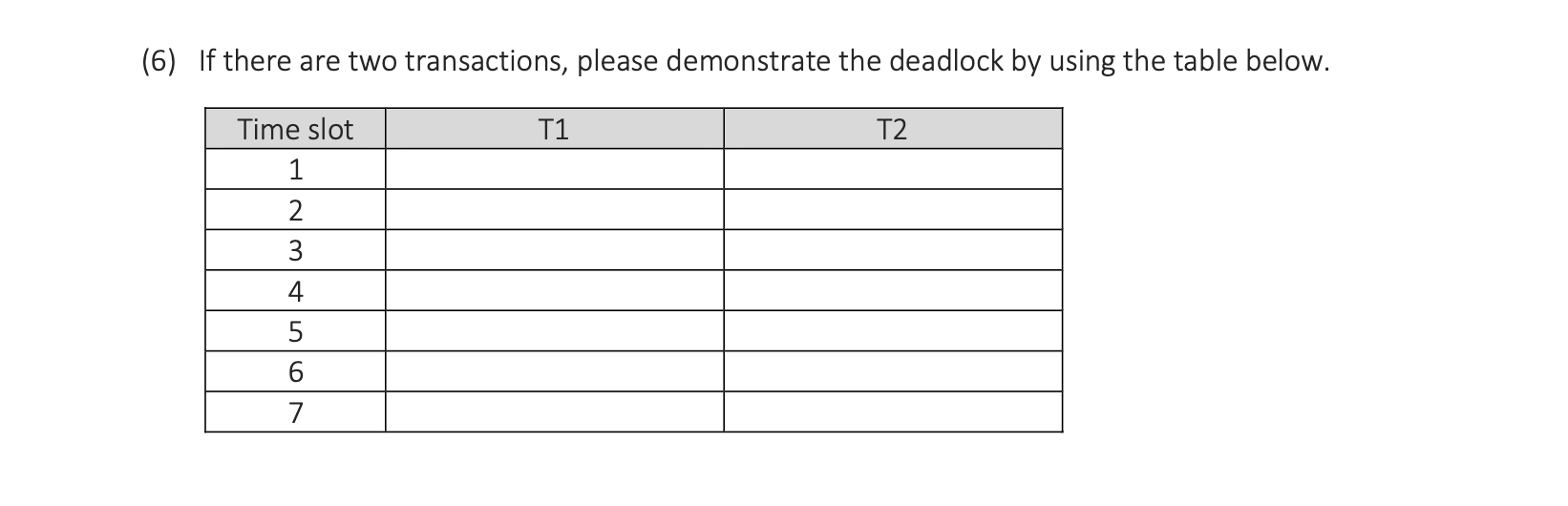 Solved (6) If there are two transactions, please demonstrate | Chegg.com
