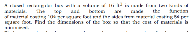 Solved A closed rectangular box with a volume of 16ft^(3) is | Chegg.com