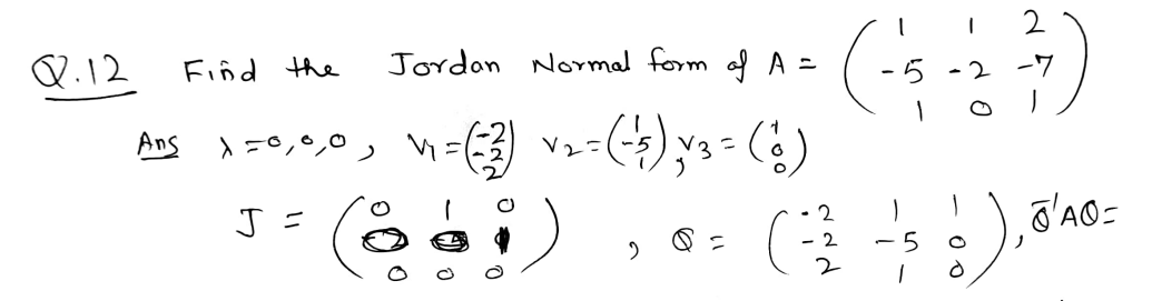 Solved 1 2 Q.12 Find the Jordan Normal form of A = -2 -7 Ans | Chegg.com