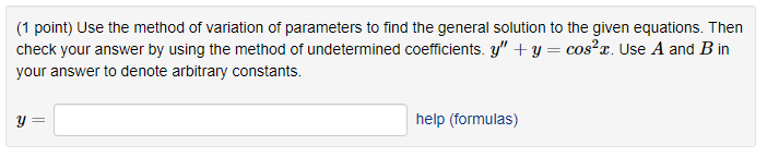 Solved (1 point) Use the method of variation of parameters | Chegg.com