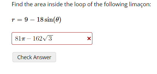 Solved Find the area inside the loop of the following | Chegg.com