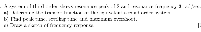 Solved A system of third order shows resonance peak of 2 and | Chegg.com