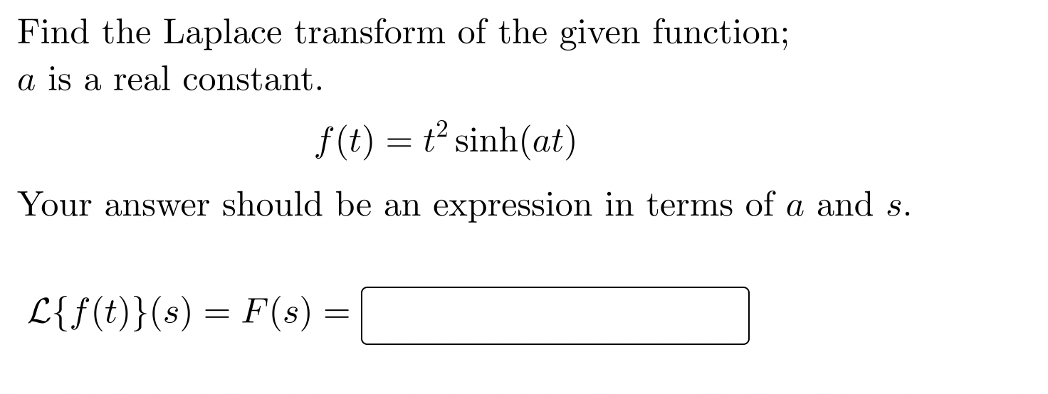 Solved Find the Laplace transform of the given function; a | Chegg.com