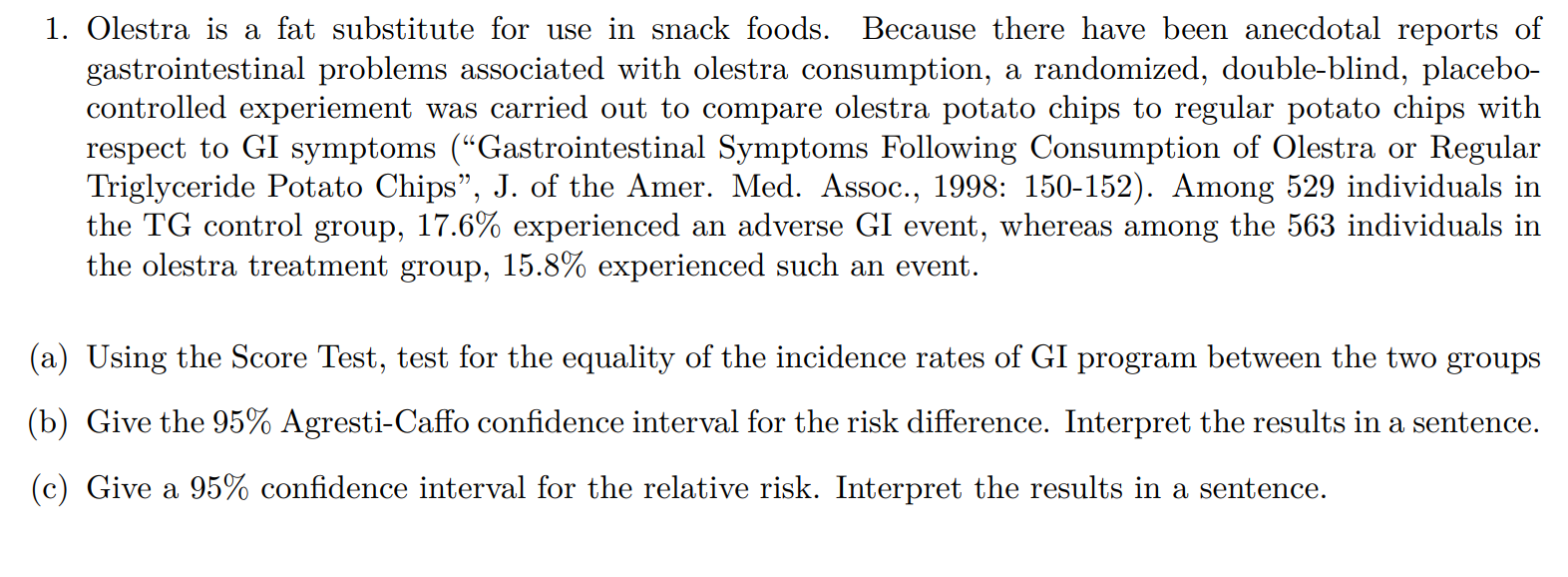 1. Olestra is a fat substitute for use in snack | Chegg.com