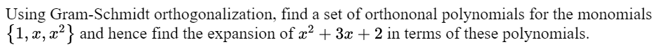 Solved Using Gram-Schmidt orthogonalization, find a set of | Chegg.com