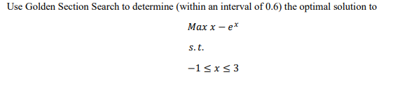 Solved Use Golden Section Search to determine (within an | Chegg.com