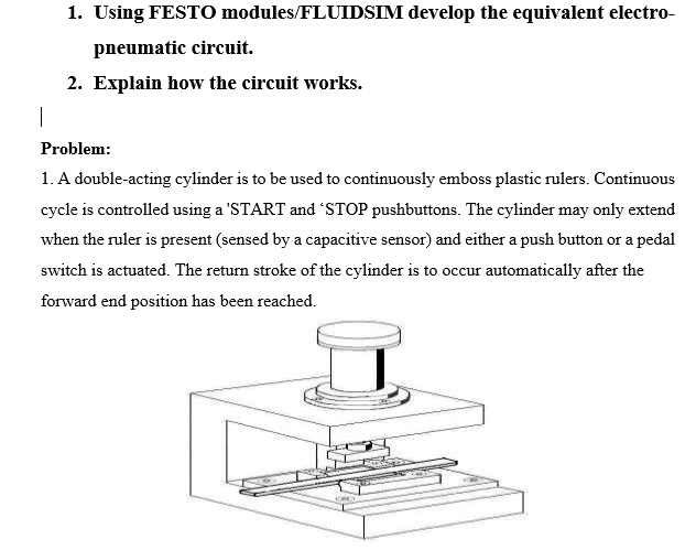 Solved 1. Using FESTO modules/FLUIDSIM develop the | Chegg.com