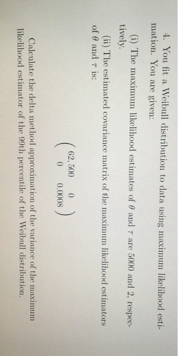Solved 4. You fit a Weibull distribution to data using | Chegg.com