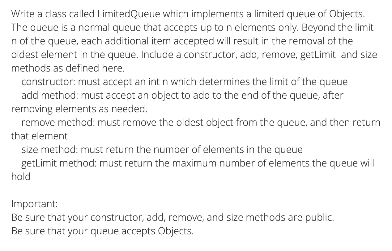 Solved Write a class called LimitedQueue which implements a | Chegg.com