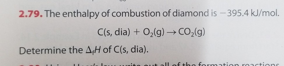 Solved 2.79. The enthalpy of combustion of diamond is –395.4 | Chegg.com