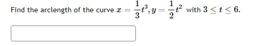 Solved Find the arclength of the curve x=31t3,y=21t2 with | Chegg.com