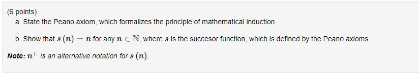 Solved (6 points) a. State the Peano axiom, which formalizes | Chegg.com