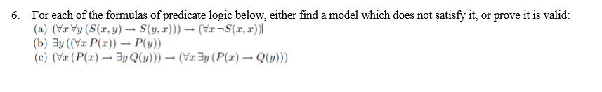 Solved 6 For Each Of The Formulas Of Predicate Logic Below Chegg