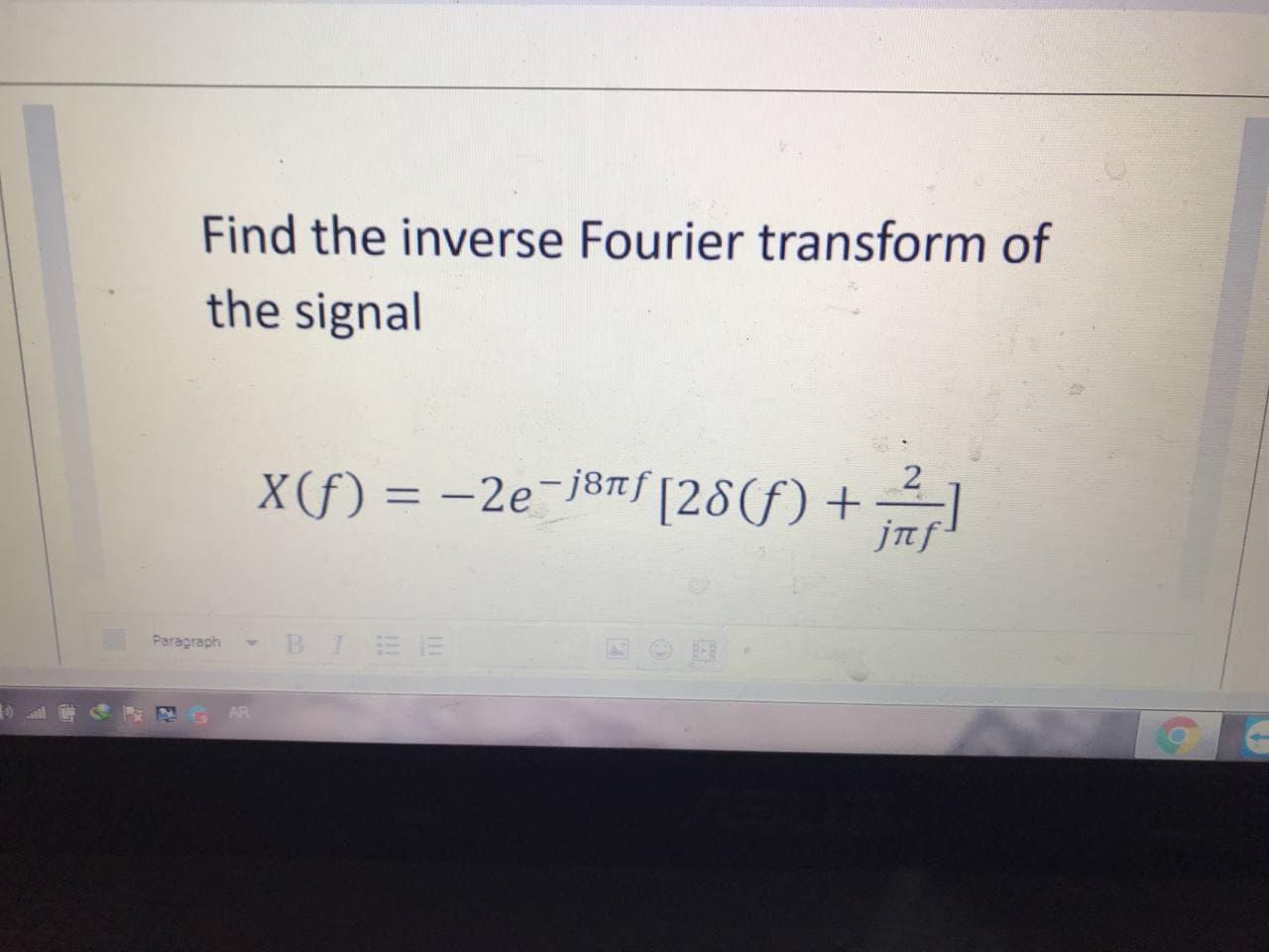 Solved Find the inverse Fourier transform of the signal X(f) | Chegg.com
