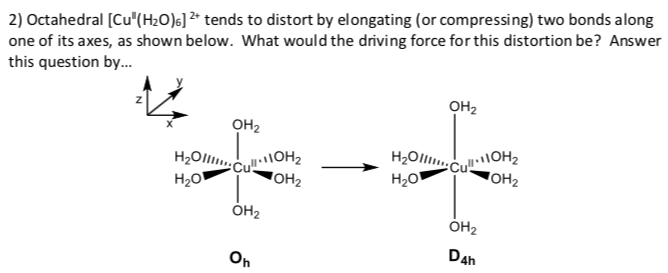 Solved 2) Octahedral [Cu(H20)6]2 tends to distort by | Chegg.com