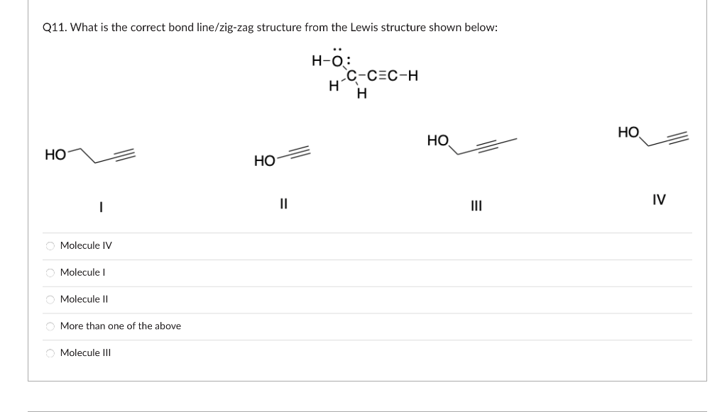 Solved Q11. What is the correct bond line/zig-zag structure | Chegg.com