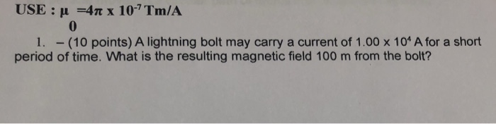 Solved USE : μ =4π x 10-7 Tm/A 1. -(10 points) A lightning | Chegg.com