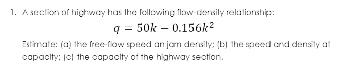 Solved A section of highway has the following flow-density | Chegg.com