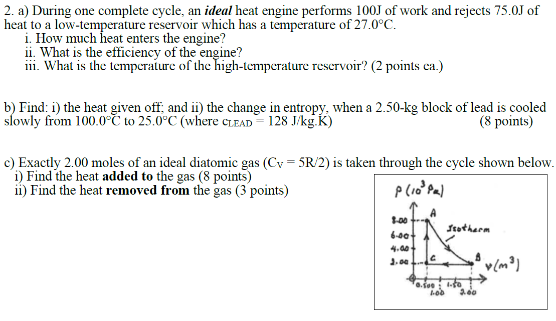 Solved 2. a) During one complete cycle, an ideal heat engine | Chegg.com