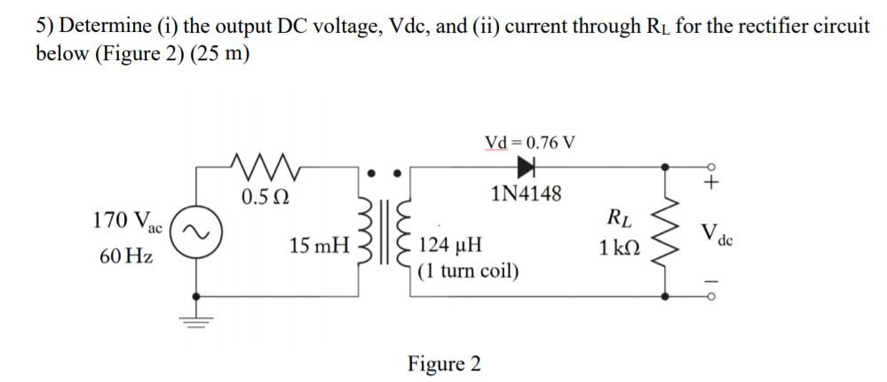 Solved 5) Determine (i) the output DC voltage, Vdc, and (ii) | Chegg.com