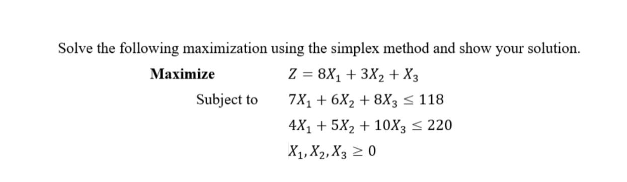 Solved Solve the following maximization using the simplex | Chegg.com