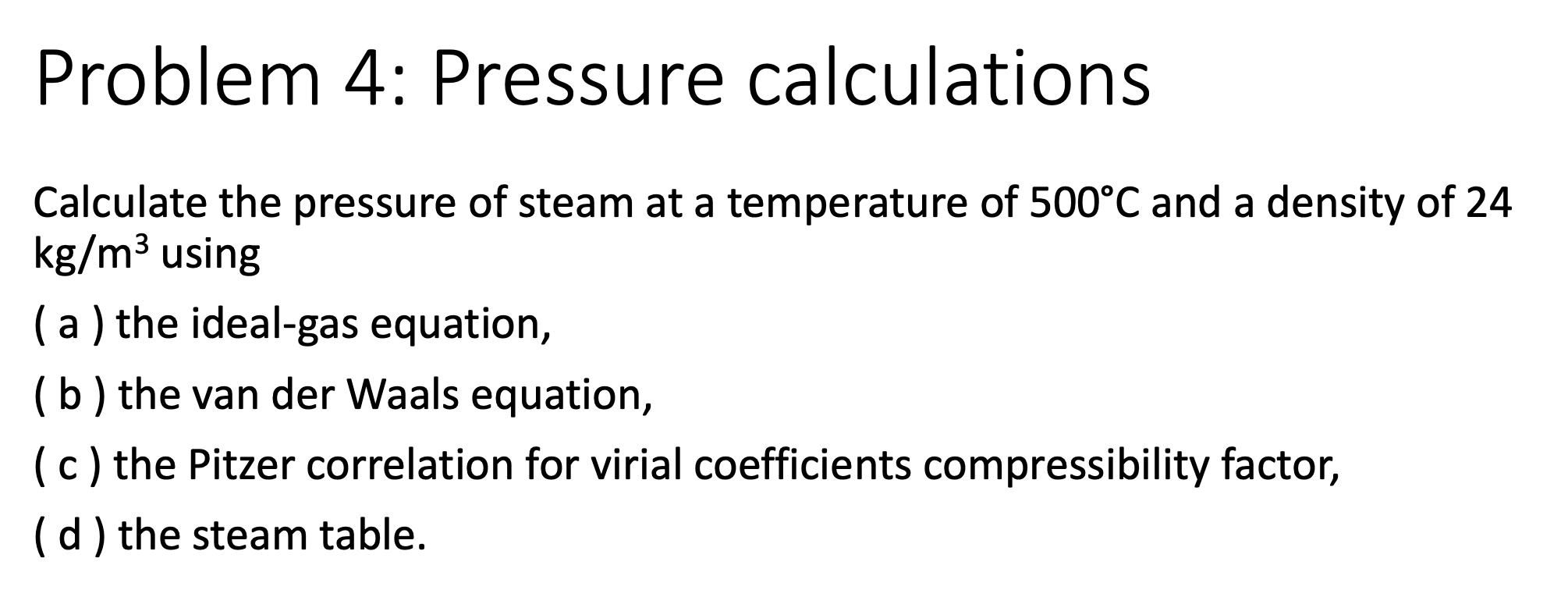Problem 4: Pressure calculationsCalculate the | Chegg.com