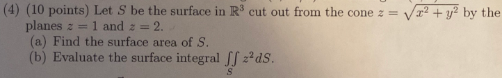 Solved (4) (10 points) Let S be the surface in R3 cut out | Chegg.com
