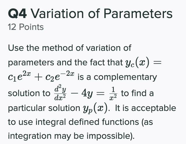Solved Q4 Variation of Parameters 12 Points Use the method | Chegg.com