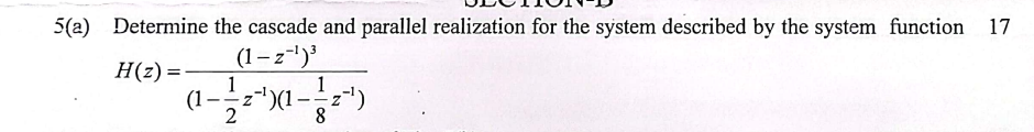 Solved 5(a) Determine the cascade and parallel realization | Chegg.com