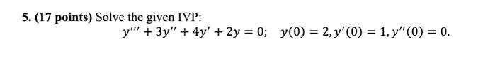 Solved 5. (17 points) Solve the given IVP: | Chegg.com